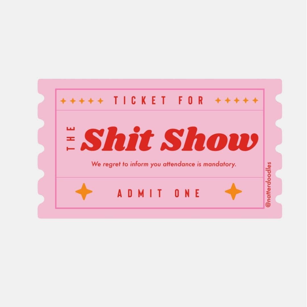 Ticket to the Shit Show Sticker | JoRetro Vintage Market